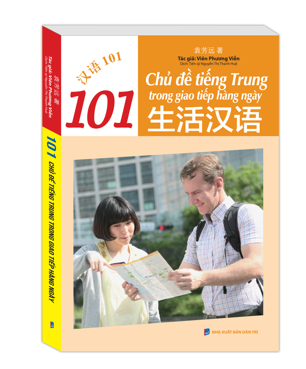 101 chủ đề tiếng Trung trong giao tiếp hằng ngày(kèm file tải đĩa sau sách), 101 chủ đề tiếng ...